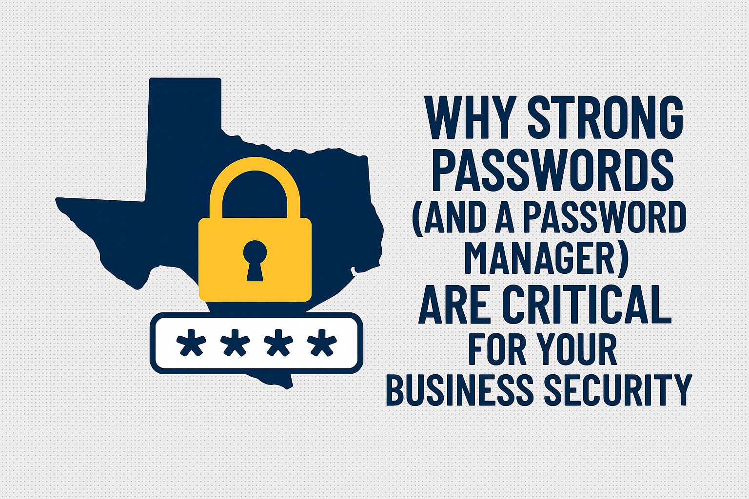 Why Strong Passwords (and a Password Manager) Are Critical for Your ...